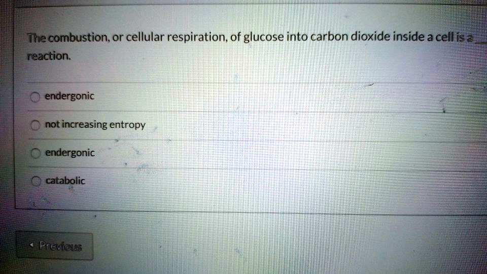 SOLVED: The combustion, or cellular respiration; of glucose into carbon ...