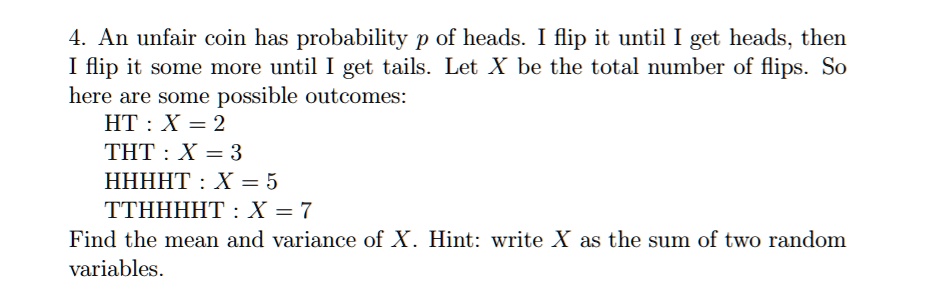 SOLVED: An unfair coin has probability p of heads: flip it until I get heads, then I flip it ...