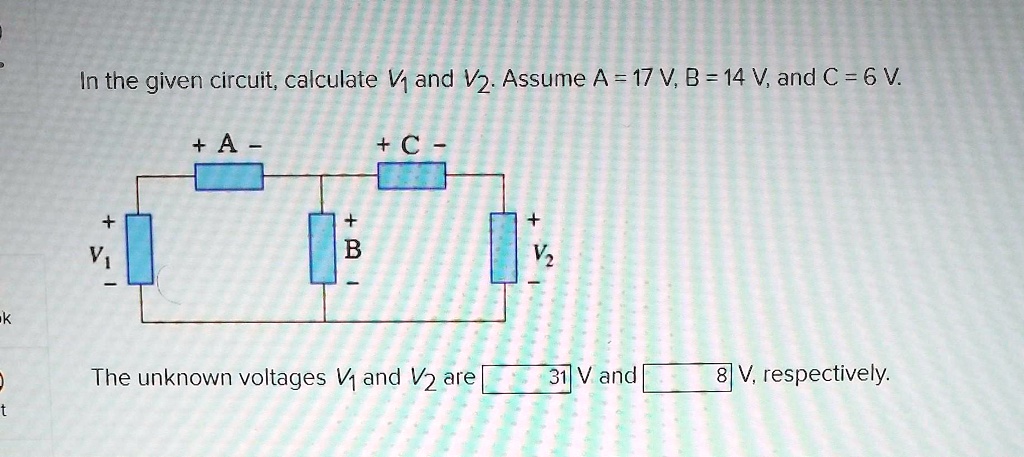 SOLVED: In the given circuit, calculate V and Vz: Assume A = 17 V, B = 14 V, and C = 6 V: + A B ...