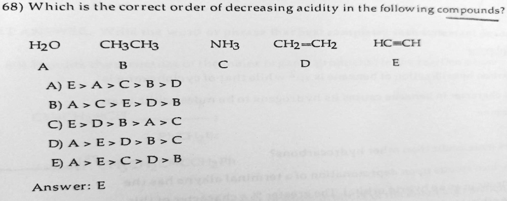 SOLVED: 68) Which is the correct order of decreasing acidity in the following compounds? H2O ...
