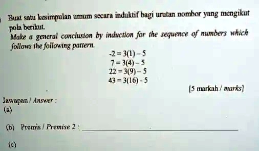 Buat satu kesimpulan umum secara induktif bagi urutan nombor yang mengikut pola berikut. Make a ...