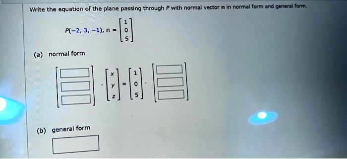 write the equation of the plane passing through with normal vector in ...