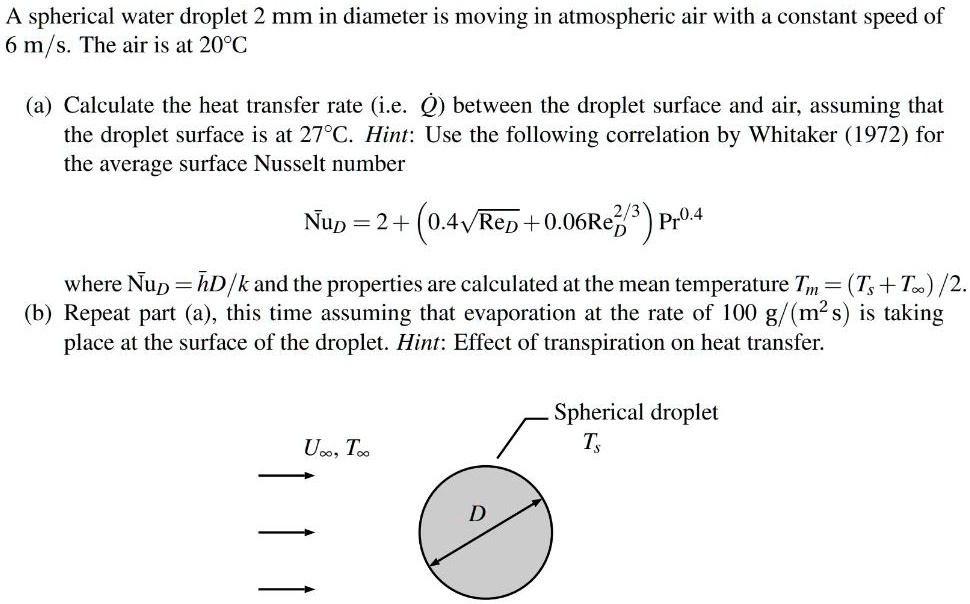 A spherical water droplet 2 mm in diameter is moving in atmospheric air ...