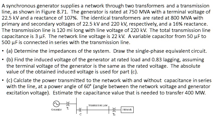 SOLVED: A synchronous generator supplies a network through two transformers and a transmission ...