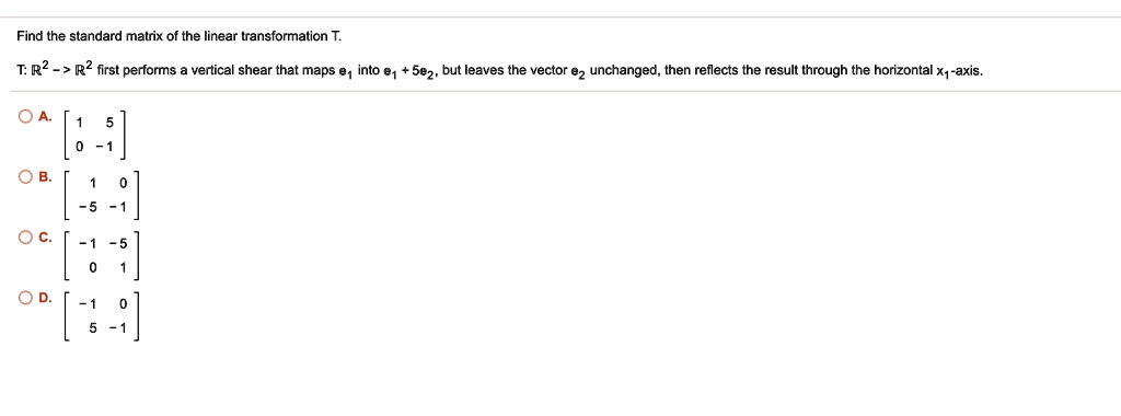 SOLVED: Find the standard matrix of the linear transformation T: R2 ...