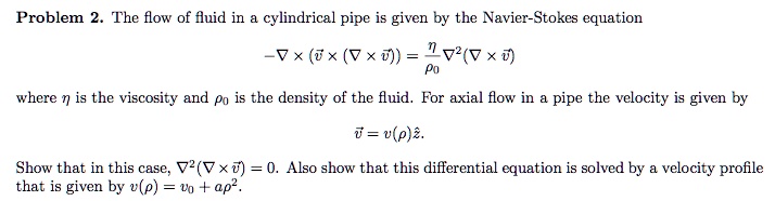 SOLVED: Problem 2. The flow of fluid in a cylindrical pipe is given by ...