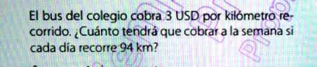 SOLVED: ayúdenme porfa. doy corona El bus del colegio cobra 3 USD por ...