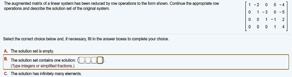 SOLVED: The augmented matrix of a linear system has been reduced by row ...