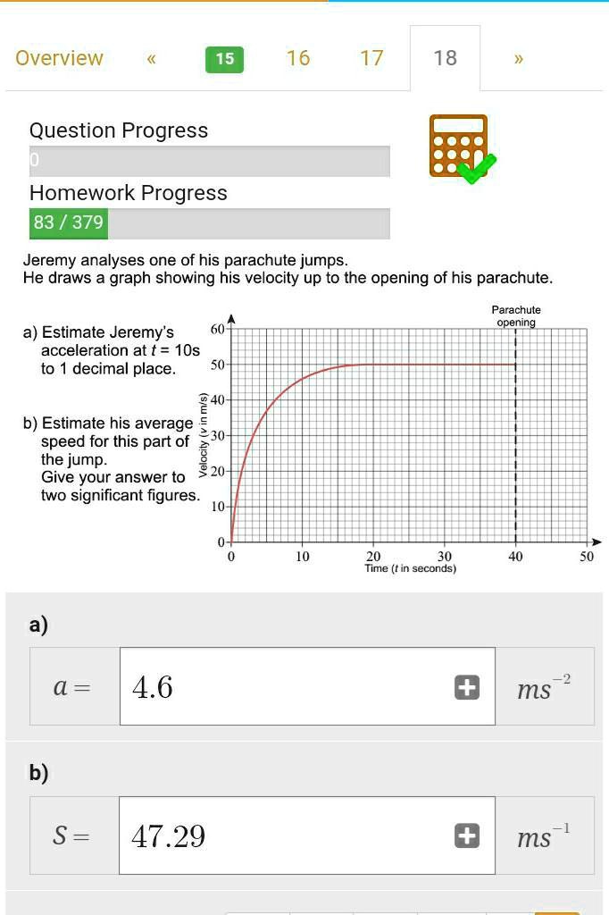 Overview « 15 16 17 18 >> Question Progress 0 Homework Progress 83 / 379 Jeremy analyses one of ...