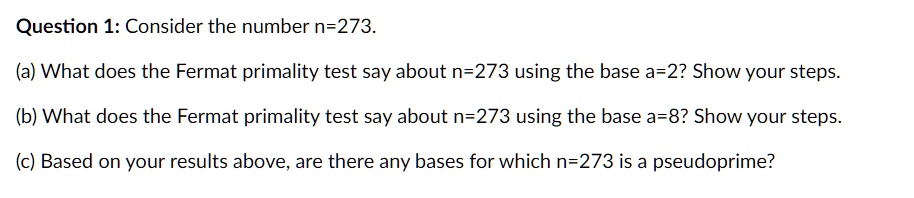 Solved Question 1 Consider The Number N 273 A What Does The Fermat Primality Test Say About