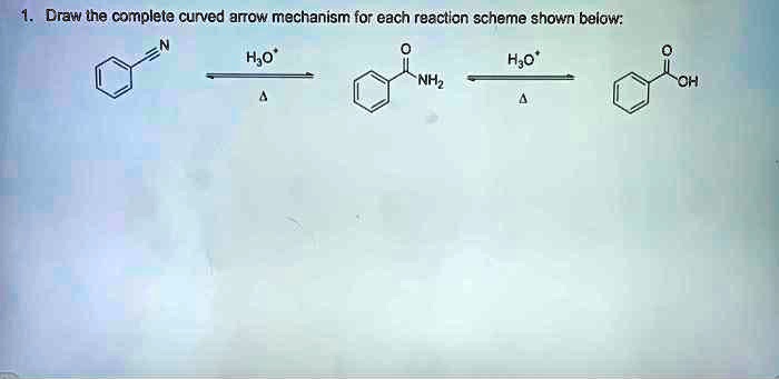 [GET ANSWER] 1. Draw the complete curved arrow mechanism for each reaction scheme shown below: N ...
