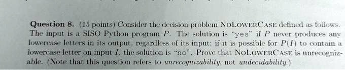 SOLVED: Question 8. (15 points) Consider the decision problem ...