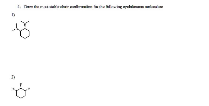 [GET ANSWER] draw the most stable chair conformation for the following cyclohexane molecules 27464