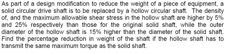 SOLVED: As part of a design modification to reduce the weight of a ...