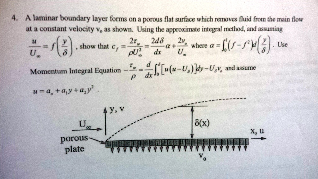 4a laminar boundary layer forms on a porous flat surface which removes fluid from the main flow ...