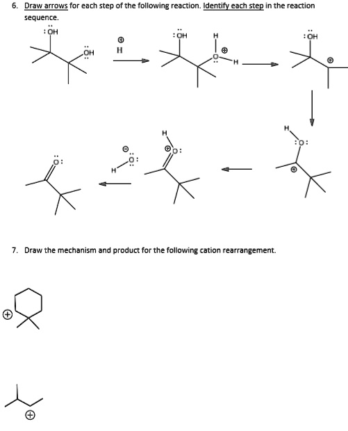 6. Draw arrows for each step of the following reaction. Identify each ...