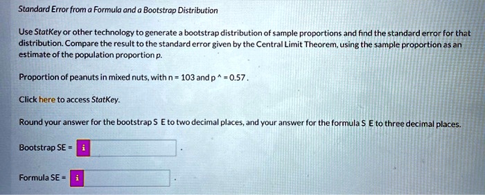 Solved Standard Error From Formula And Bootstrap Distribution Use Statkey Or Other Technology
