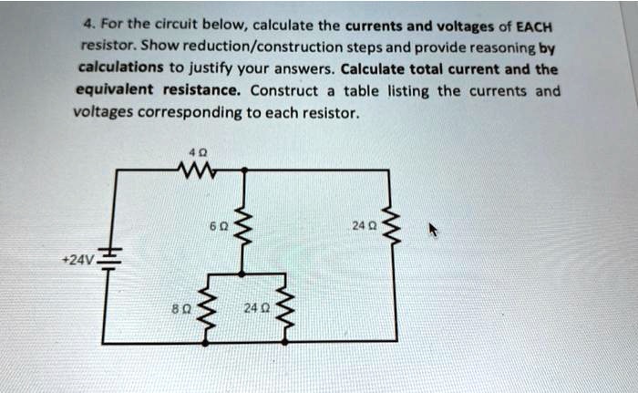 Solved 4 For The Circuit Below Calculate The Currents And Voltages Of Each Resistor Show