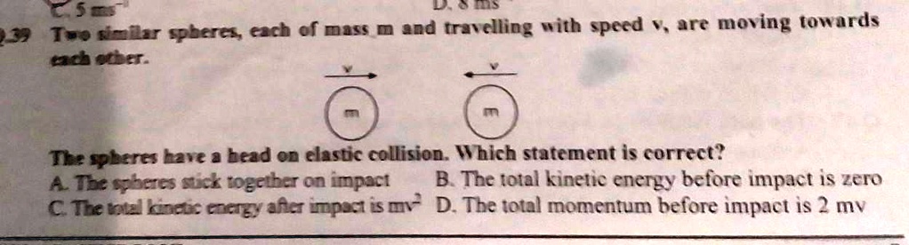 Two similar spheres, each of mass m and traveling with speed v, are moving towards each other ...