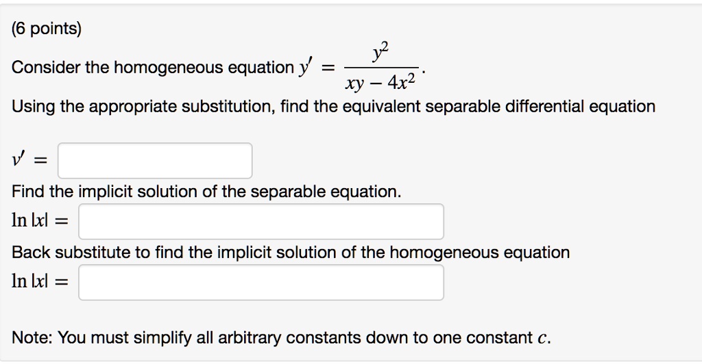 SOLVED:5 points) Consider the homogeneous equation y xy 4x2 Using the appropriate substitution ...