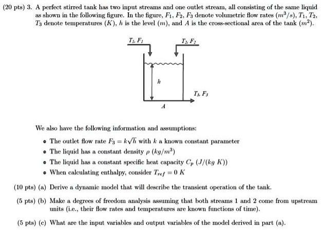SOLVED: A perfect stirred tank has two input streams and one outlet ...