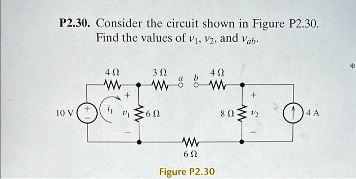 P2.30. Consider the circuit shown in Figure P2.30. Find the values of V1, V2, and Vab. 4 ? 3 ? 4 ...