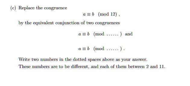 SOLVED: Replace the congruence = b (mod 12) by the equivalent ...