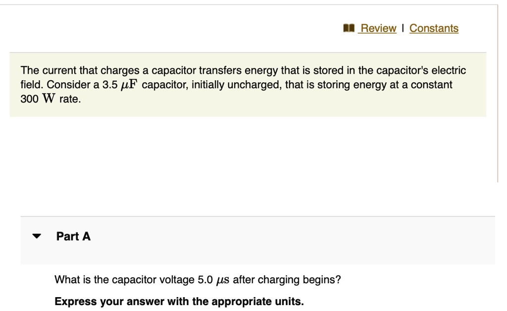 SOLVED: Review I Constants The current that charges a capacitor ... SOLVED: Review I Constants The current that charges a capacitor ...