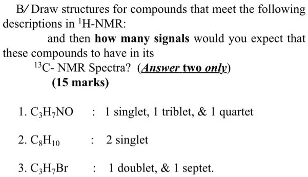 SOLVED: 1. Draw structures for compounds that meet the following descriptions in H-NMR: and then ...