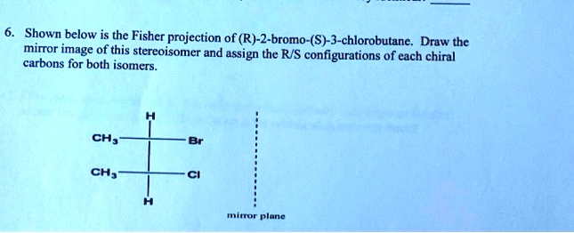 SOLVED: Shown below is the Fisher projection of (R)-2-bromo-(S)-3 ...