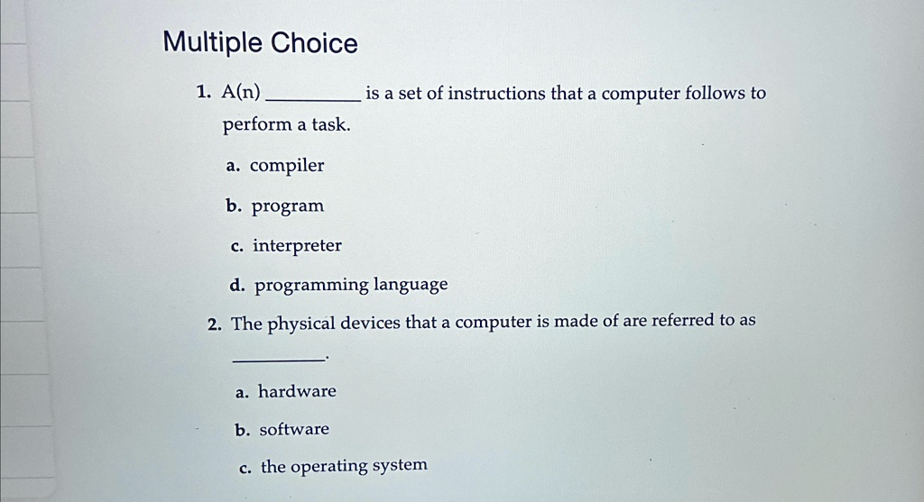SOLVED: Multiple Choice A(n) is a set of instructions that a computer follows to perform a task ...