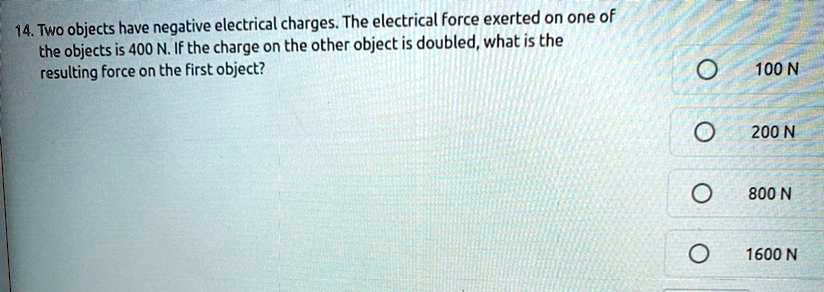SOLVED: 'Please helppppppp!!!!!! 14, Two objects have negative ...