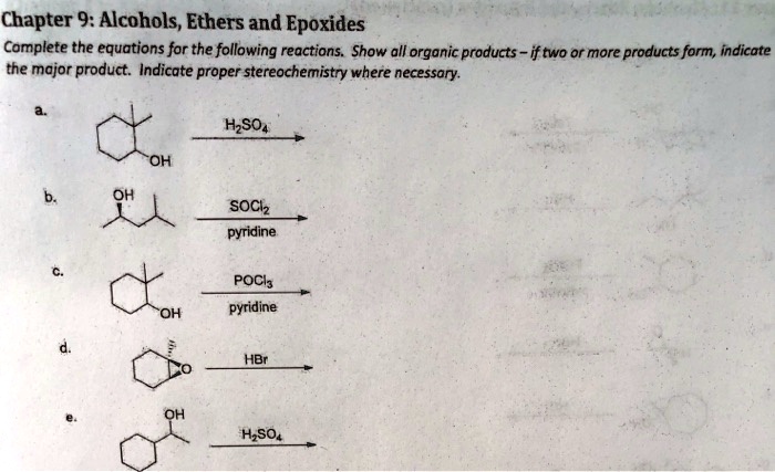 Chapter 9: Alcohols, Ethers and Epoxides Complete the equations for the ...