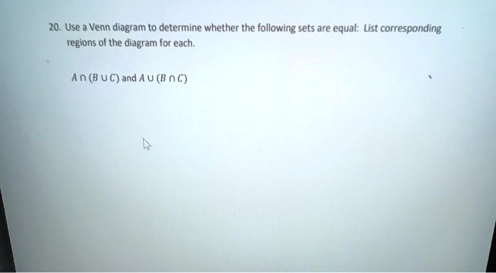 20 use venn diagram to determine whether the following sets are equal list corresponding regions ...