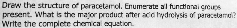 SOLVED: Draw the structure of paracetamol Enumerate all functional ...