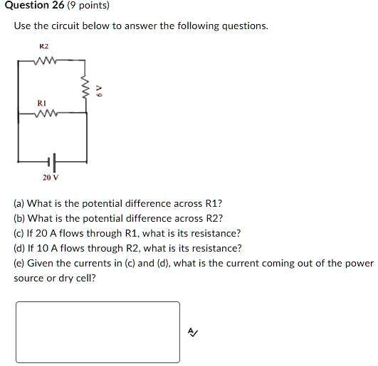 Use the circuit below to answer the following questions: R2 R1 20V a ...