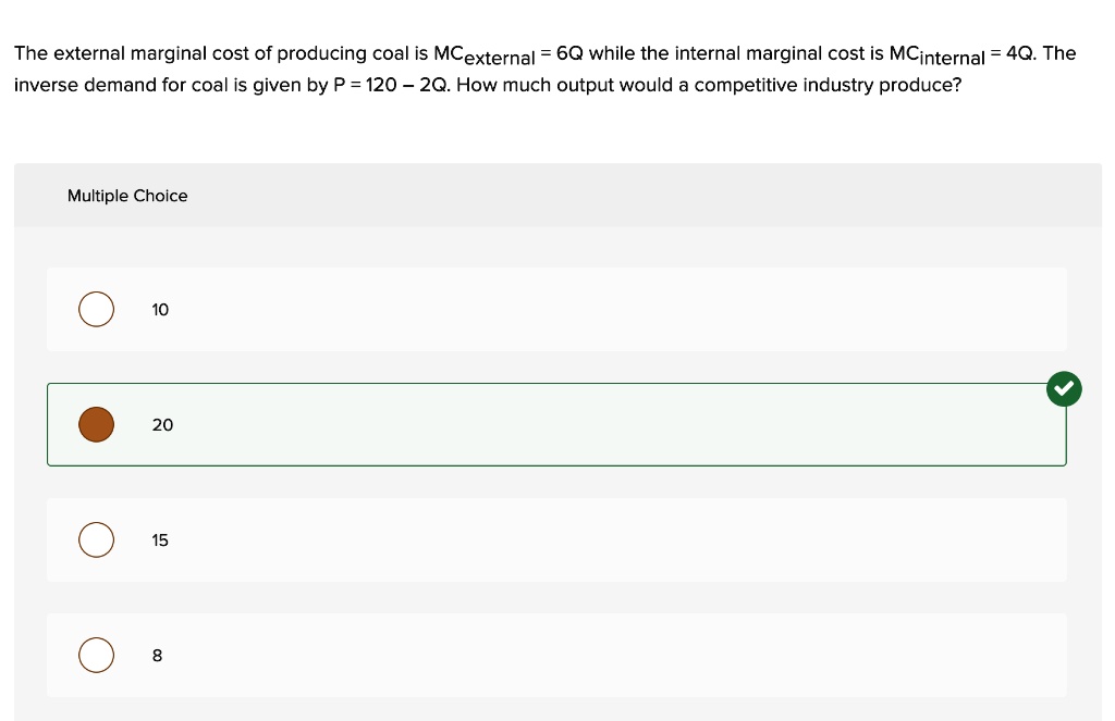 SOLVED: Chapter 12: Why and How to Get the Answer 20?? The external marginal cost of producing ...