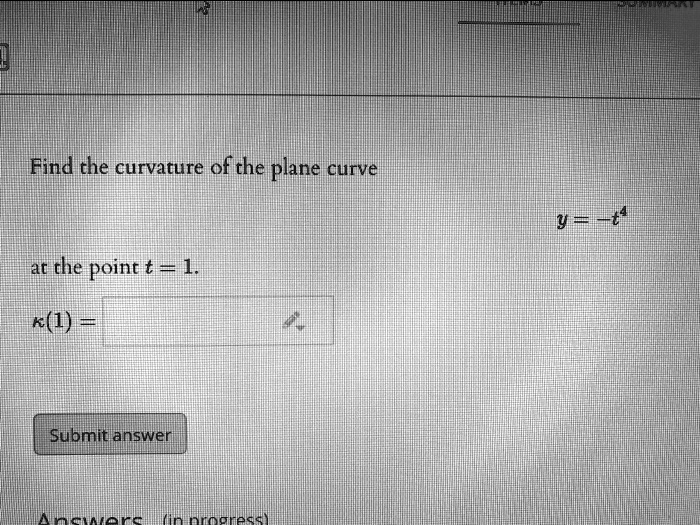 SOLVED: Find the curvature of the plane curve y = a0 che poinc t = 1. K ...