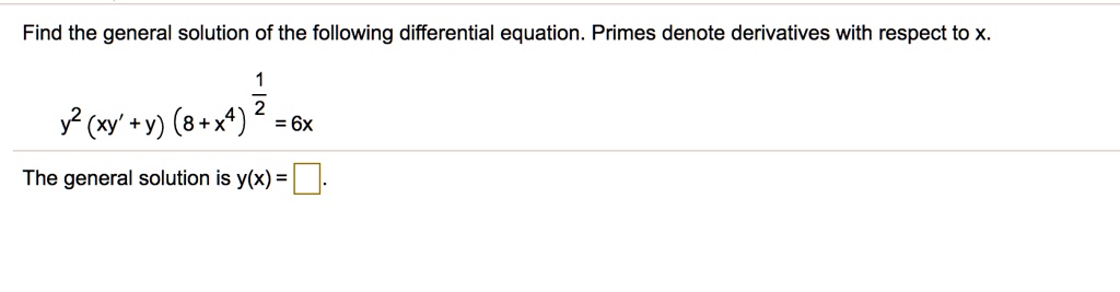 SOLVED: Find the general solution of the following differential ...