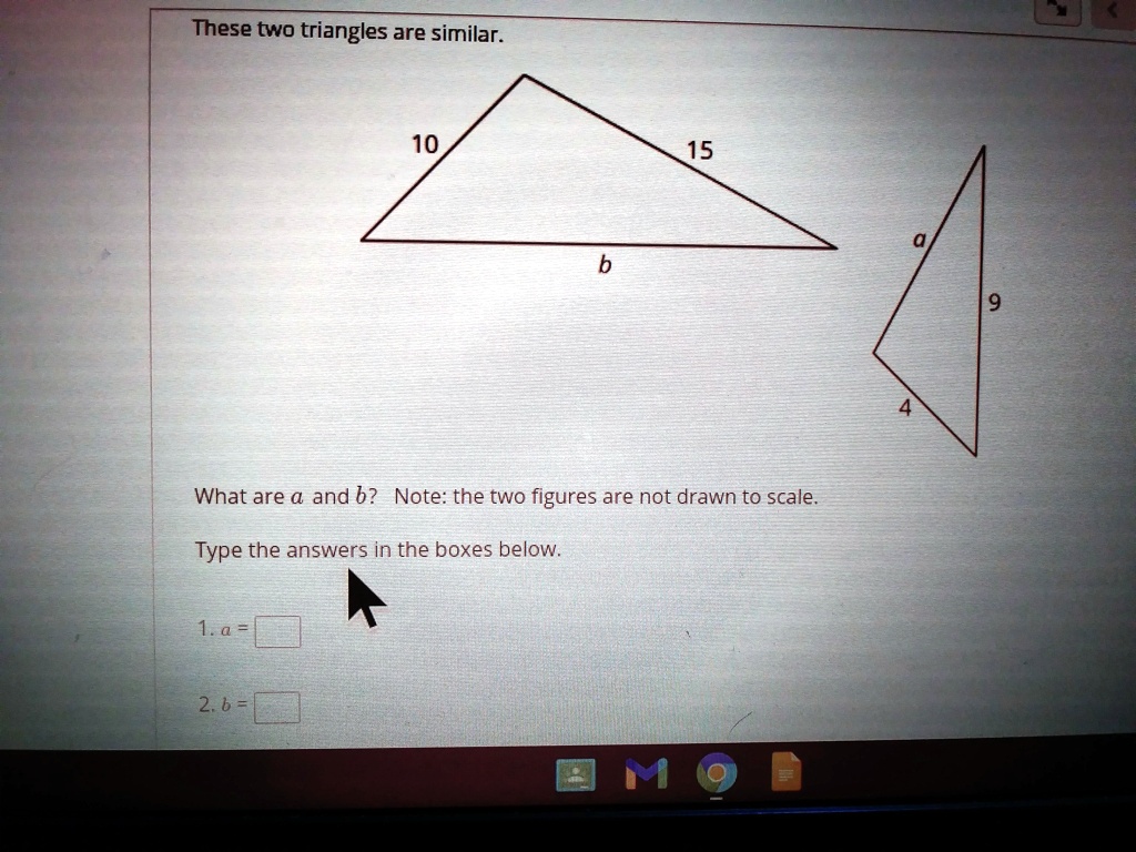 SOLVED: 'These two triangles are similar .Find side lengths a and b .The two figures are not ...