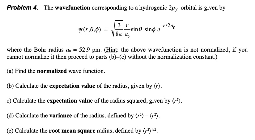 SOLVED: Problem 4. The wavefunction corresponding to a hydrogenic Zpy orbital is given by w(r,0 ...