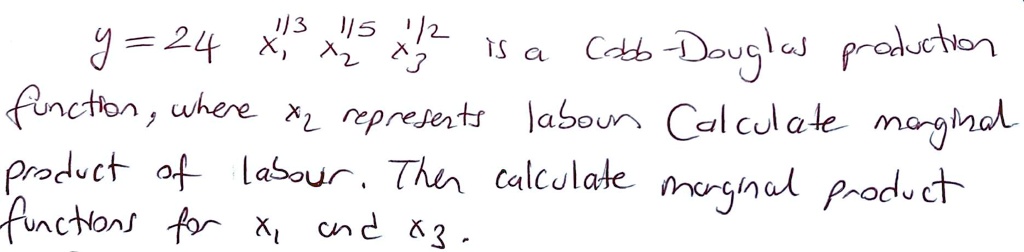 SOLVED: The function is a Cobb-Douglas production function, where x2 ...