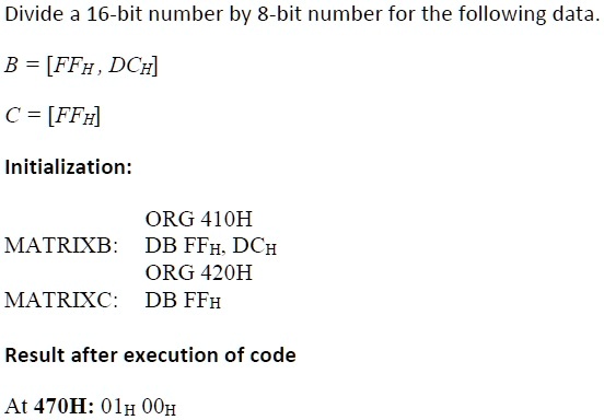 Divide A 16 Bit Number By 8 Bit Number For The Following Data B Ffh Dch C Ffh