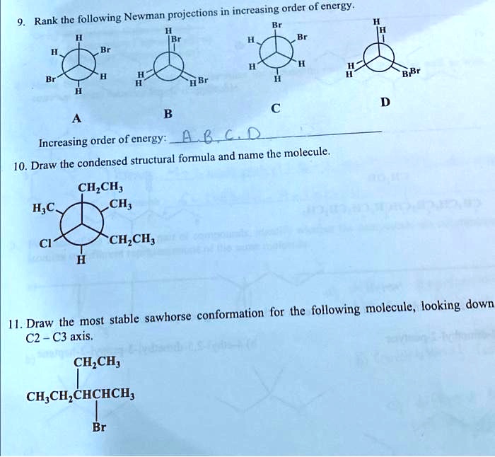 SOLVED: 9. Rank the following Newman projections in increasing order of energy: A B C D 10. Draw ...