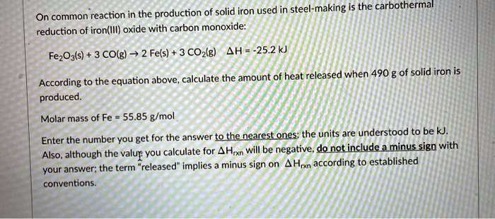 SOLVED:the production of solid iron used in steel-making is the ...