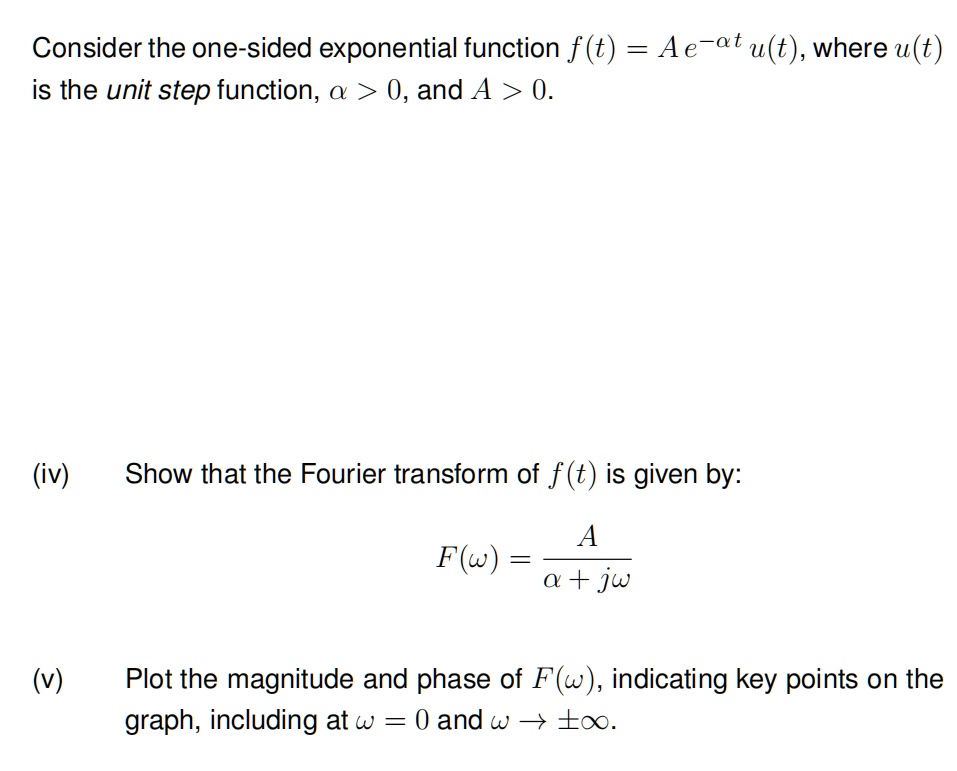 SOLVED: Consider the one-sided exponential function f(t) = Ae^(-at)u(t ... SOLVED: Consider the one-sided exponential function f(t) = Ae^(-at)u(t ...