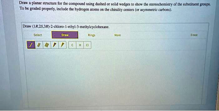 Draw a planar structure for the compound using dashed or solid wedges ...