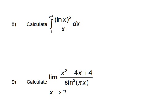 SOLVED: (Inx)5 Calculate dx x2 4x+4 lim Calculate sin? (Tx) Xv2