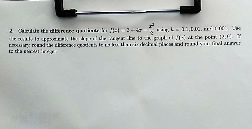 Solved 2 Calculate The Difference Quotients For F C 3 4r Using H