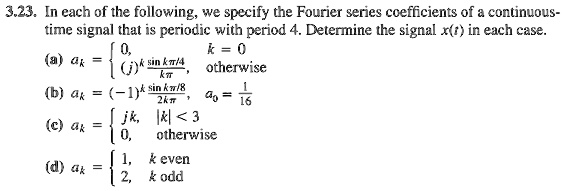 3.23. In each of the following, we specify the Fourier series coefficients of a continuous-time ...